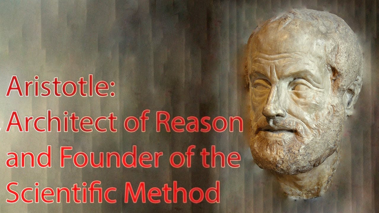 Aristotle: Architect of Reason and Founder of the Scientific Method # ...