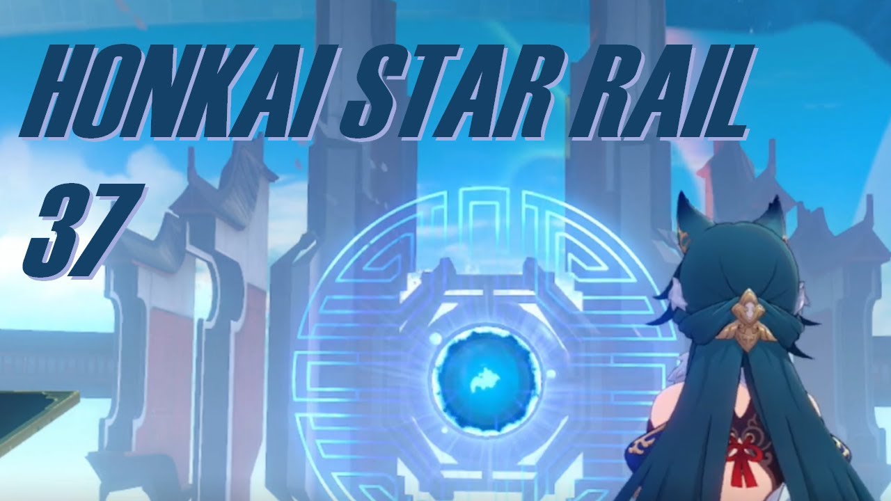 [HSR] TO TOUCH THE SKY | Honkai Star Rail Episode 37 - YouTube