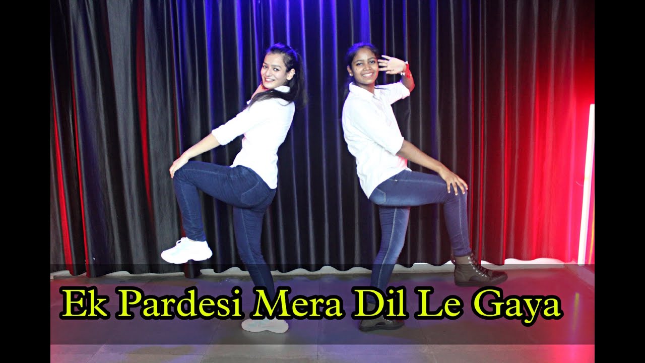Ek Pardesi Mera Dil Le Gya Dance -- Choreography -- Fire Dance Studio ...