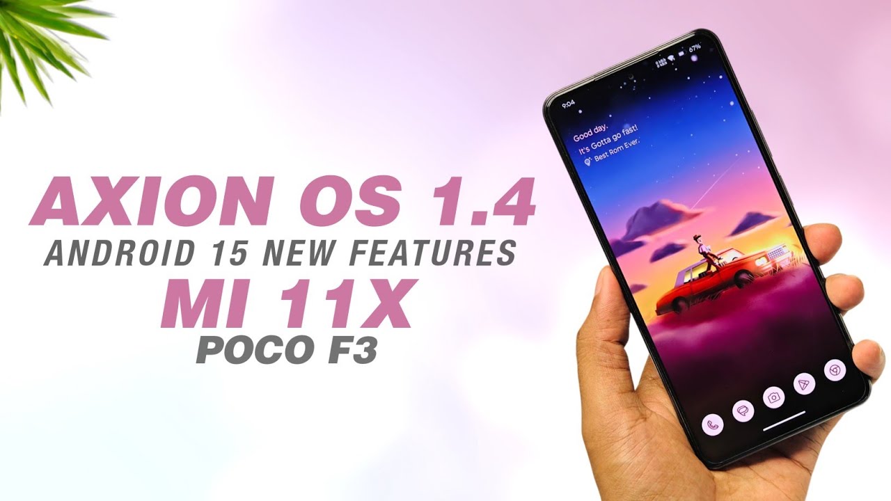 Axion OS 1.4 Official For Mi 11X & POCO F3 | Android 15 | HDR Display ...