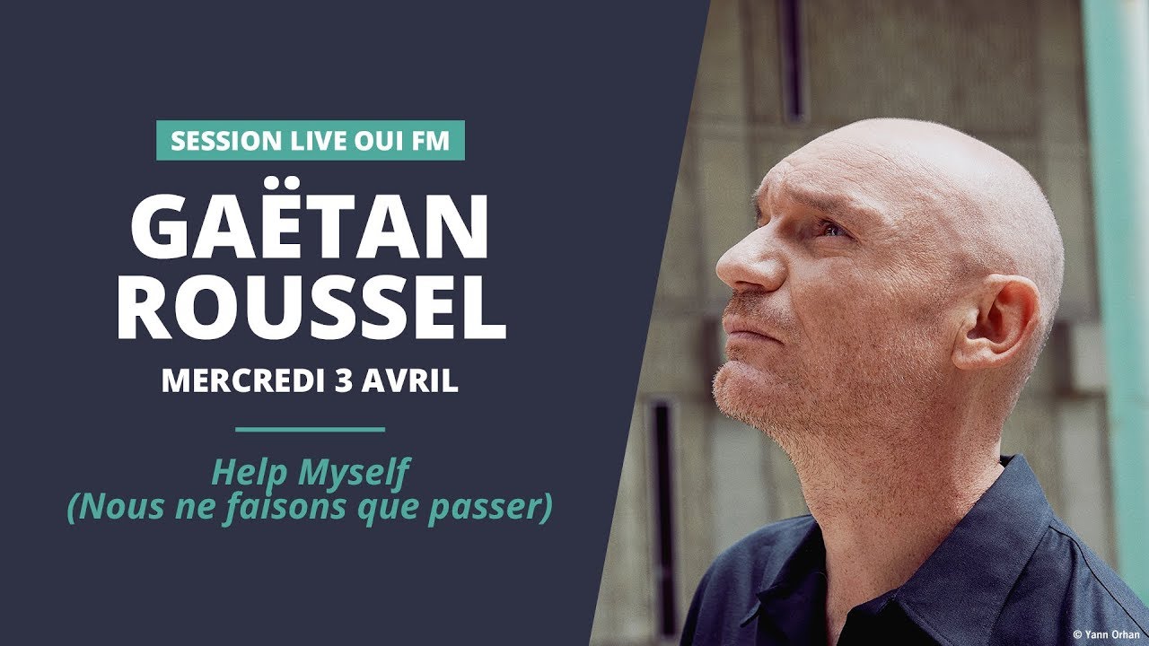 Gaëtan Roussel - Help Myself (Nous ne faisons que passer) - Session ...
