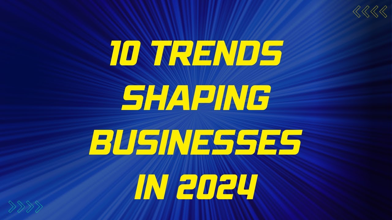10 Key Management Trends Shaping Businesses in 2024 - YouTube