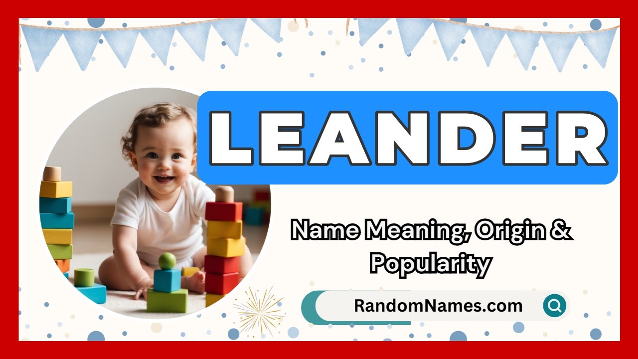 Leander - Baby Boy Name Meaning, Origin & Popularity - RandomNames.com ...