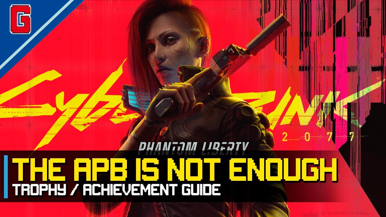 Cyberpunk 2077: Phantom Liberty - The APB is Not Enough 🏆 Trophy ...