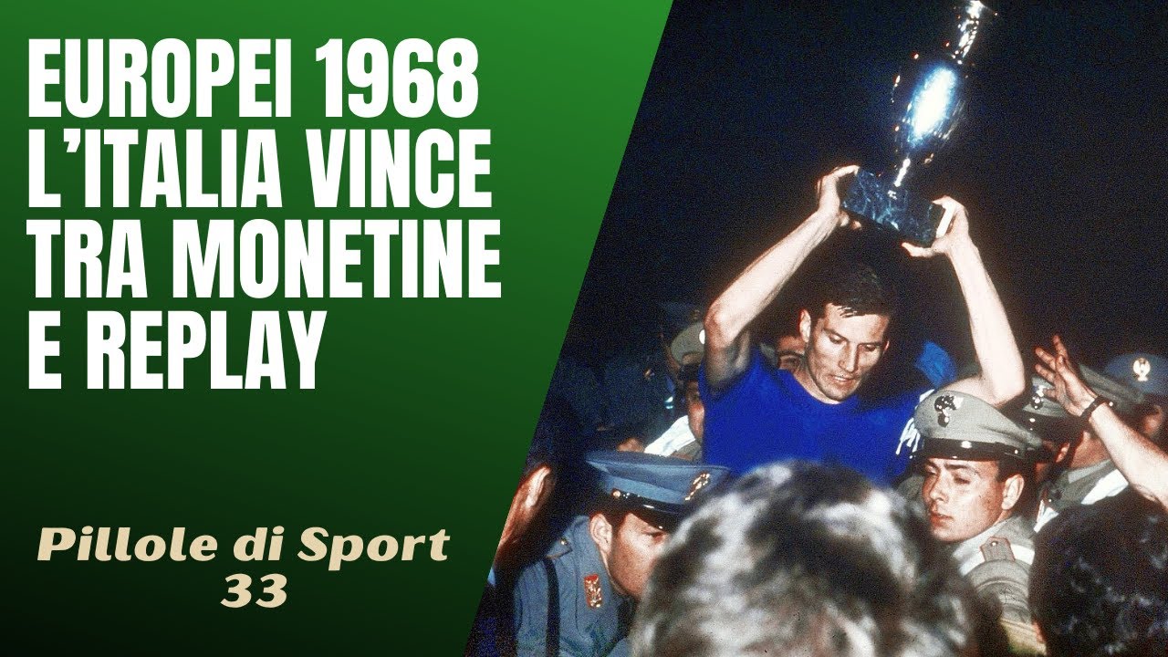 33- Euro 1968, l'Italia vince tra monetine lanciate e replay [Pillole ...