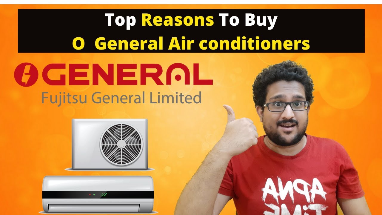 Top Reasons To Buy O General AC in India || Fujitsu O General Air ...