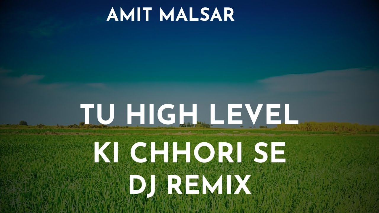 Amit Malsar - Tu High Level Ki Chhori Se Song DJ Remix - YouTube