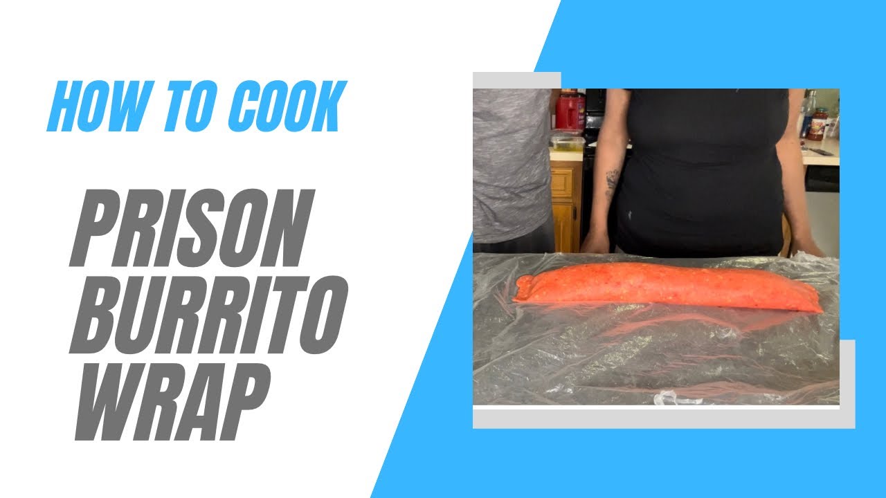 Prison Burrito Wrap - YouTube