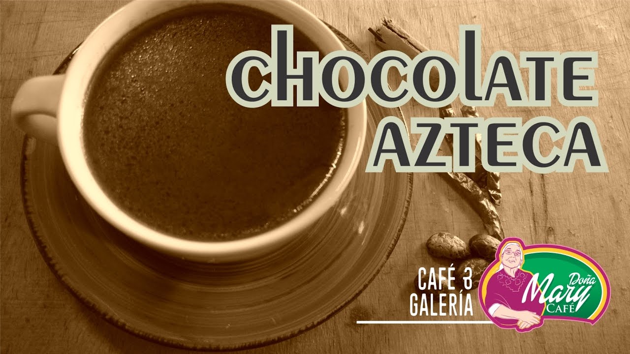 Chocolate azteca / Aztec chocolate - Doña Mary Café (música) - YouTube