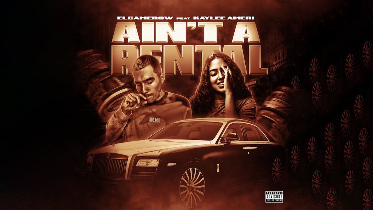El Camerow - Ain’t a rental (Ft. Kaylee Ameri) - YouTube