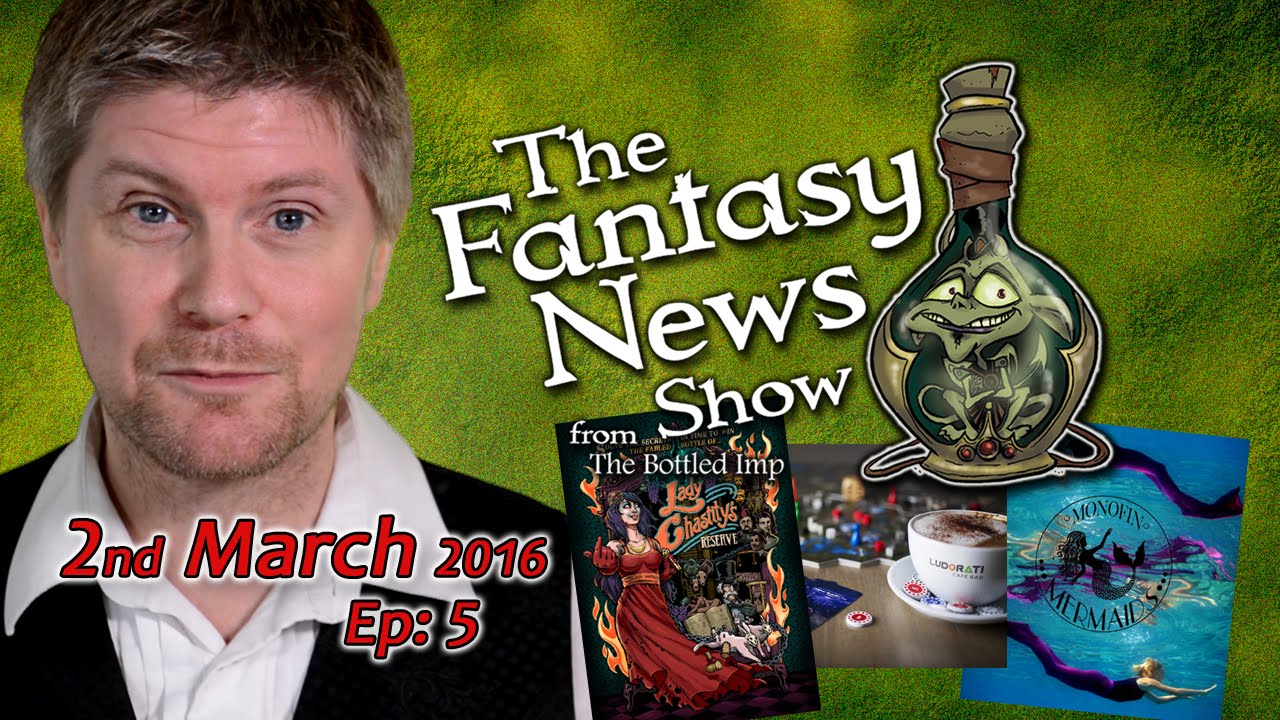 The Fantasy News Show – 2nd March 2016 - YouTube