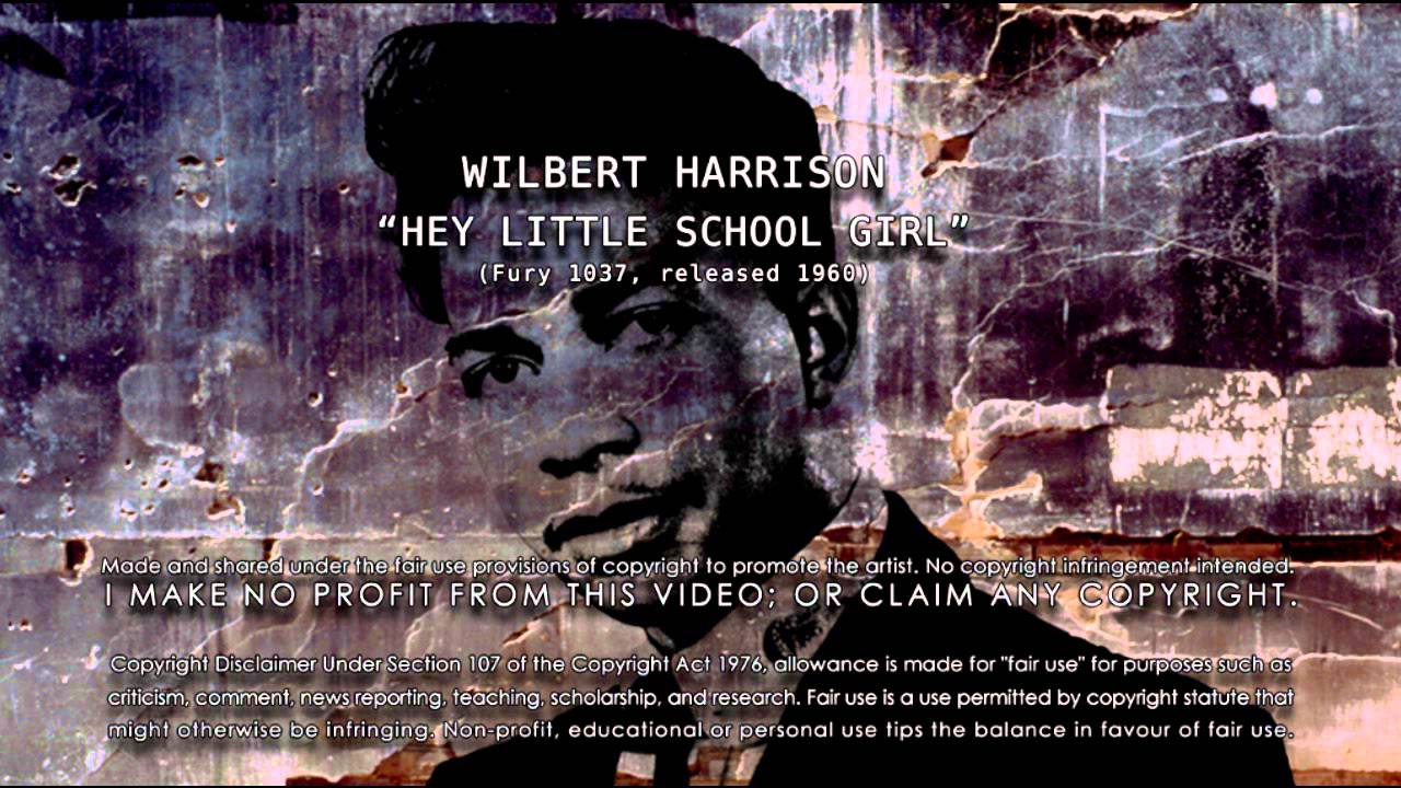 WILBERT HARRISON - Hey Little School Girl - YouTube