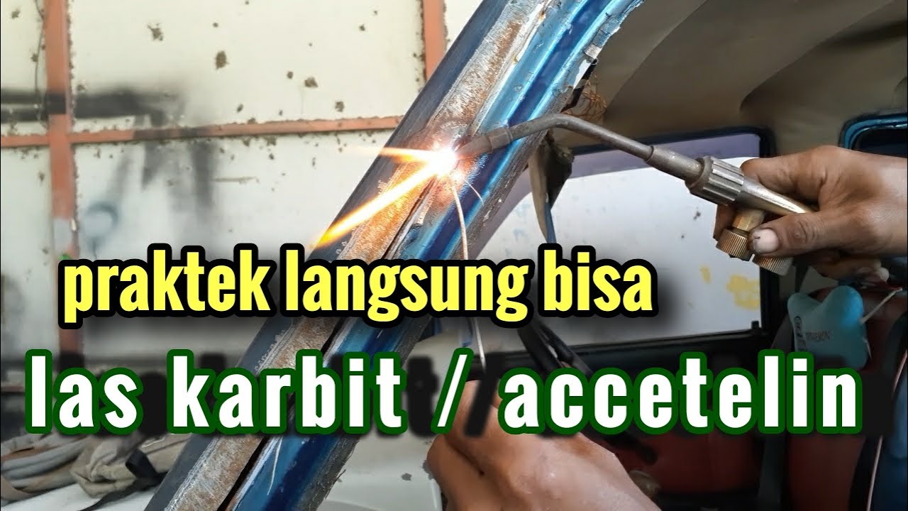 cara las karbit/accetelin - YouTube
