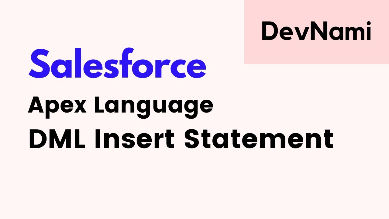 Salesforce Developer How To Use Dml Insert Statement Query In Apex Youtube 1037