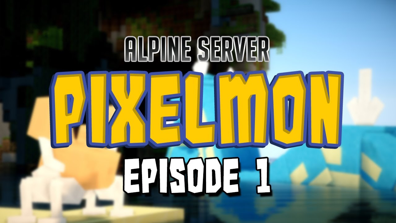 Pixelmon 2.0.3 Alpine Server Ep.1 w/ DanxGames and ConceptJohnny :: Alpine Server !!! - YouTube