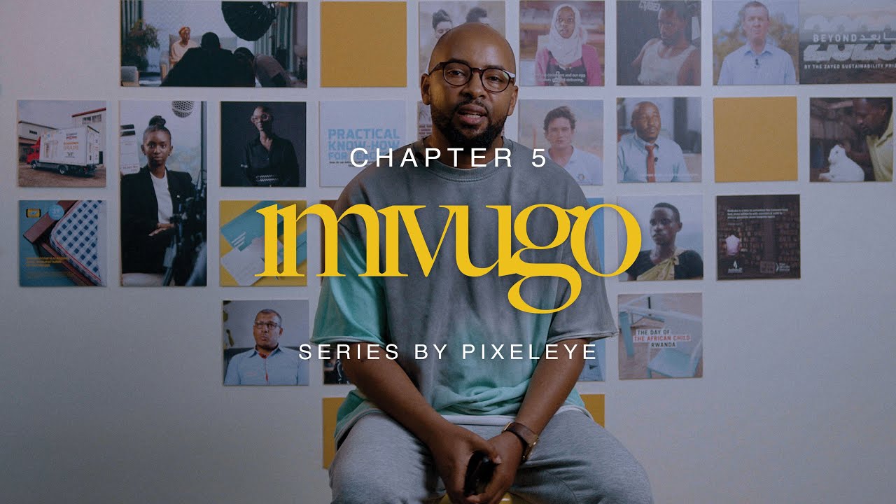 IMIVUGO SERIES | Chapter 5 | Consistency and a good story" Meddy Saleh ...