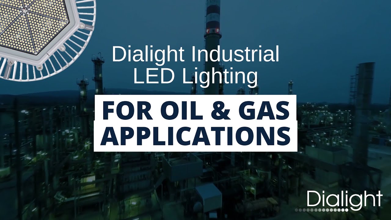 Dialight Industrial LED Lighting for Oil and Gas Applications - YouTube