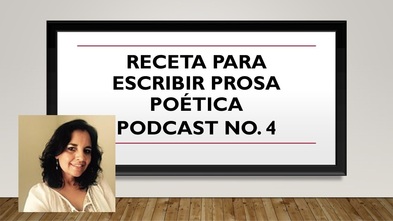 Receta para escribir prosa poética. Podcast 4. - YouTube