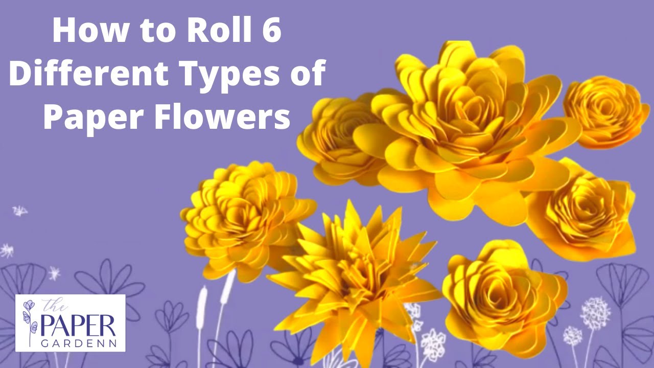 How to Roll 6 Different Types of Paper Flowers - YouTube