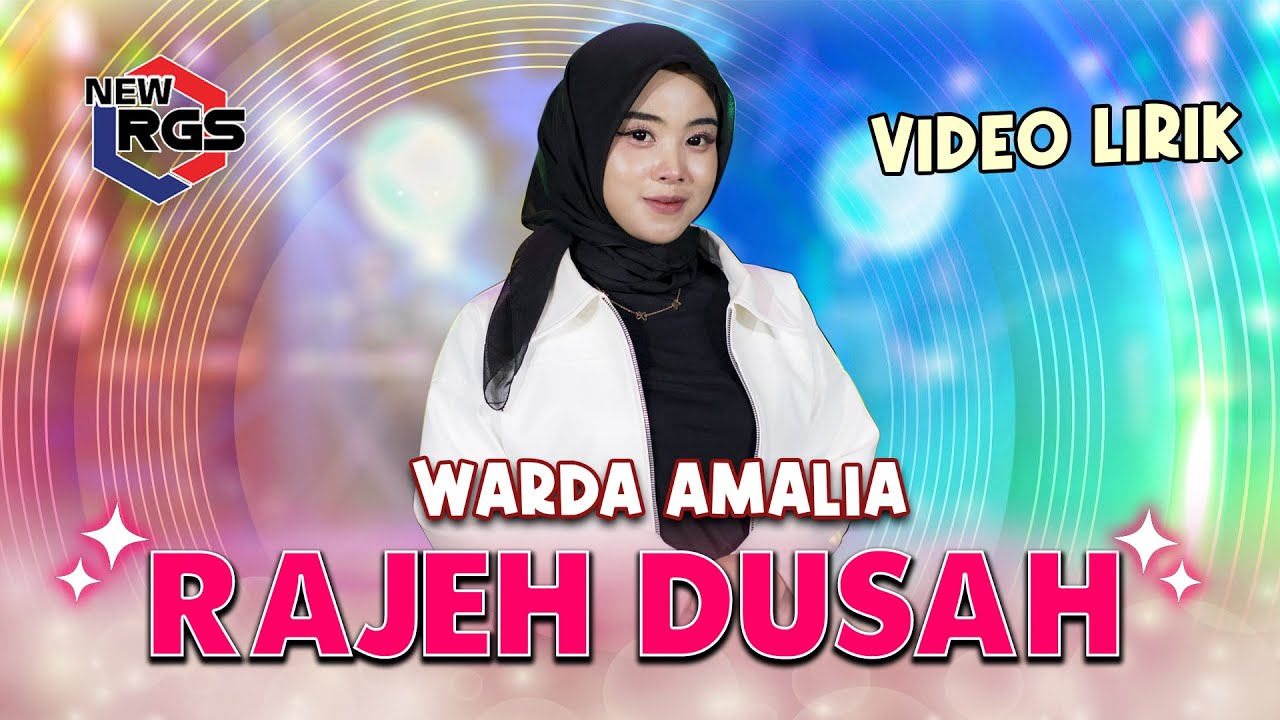 Warda Amalia - Rajeh Dusah (Official Video Lirik) | New RGS | Lagu ...