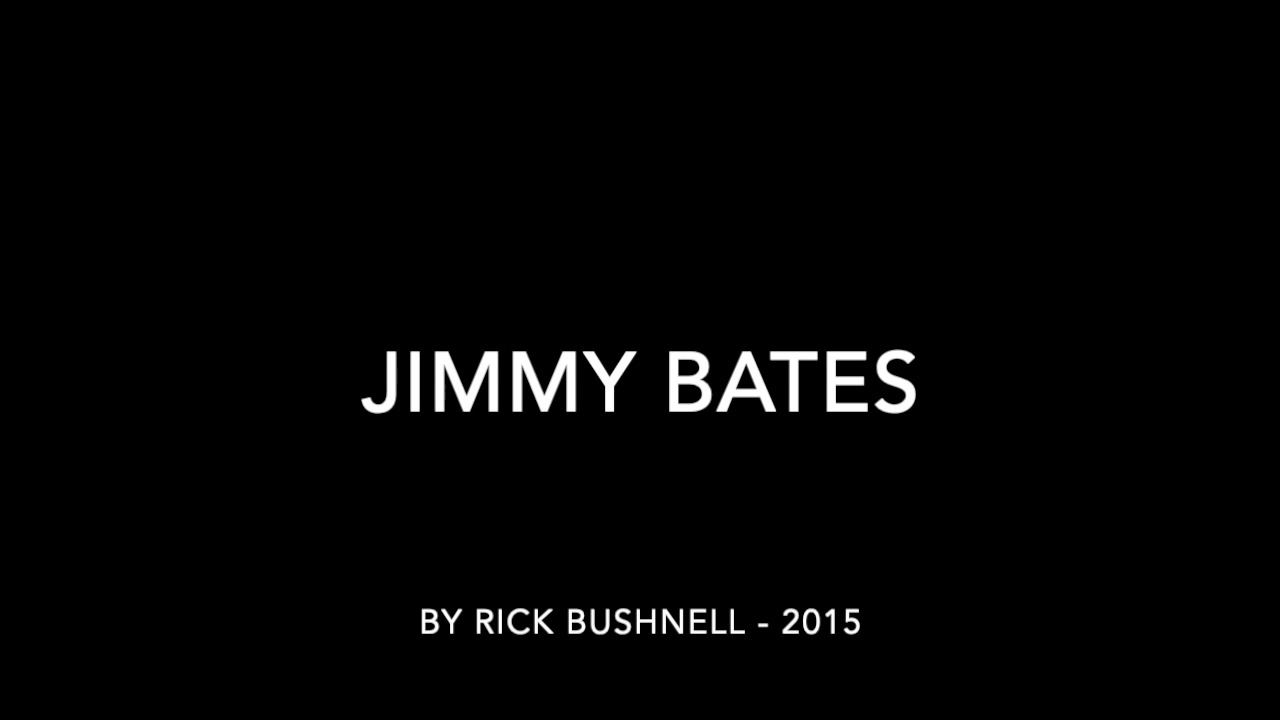 The Ballad of Jimmy Bates - YouTube