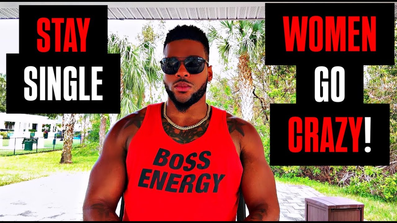 WOMEN Go CRAZY Over Men STAYING SINGLE - YouTube