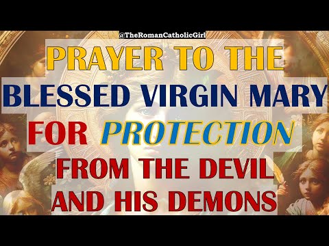 Prayer to the Blessed Virgin Mary for Protection from the Devil and His ...
