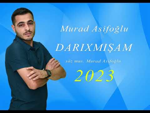 Murad Asifoglu-Darıxmışam (2023) En Yeni #MuradAsifoglu #Darıxmışam
