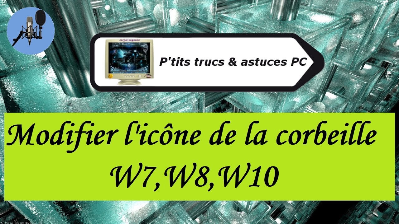 [Tuto informatique#Vidéo N°173] Modifier l'icône de la corbeille- W7,W8 ...