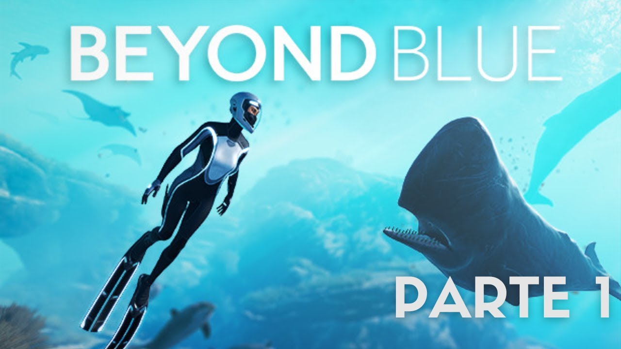 🔴Beyond Blue🎥🔮Parte 1⚡☄️ - YouTube