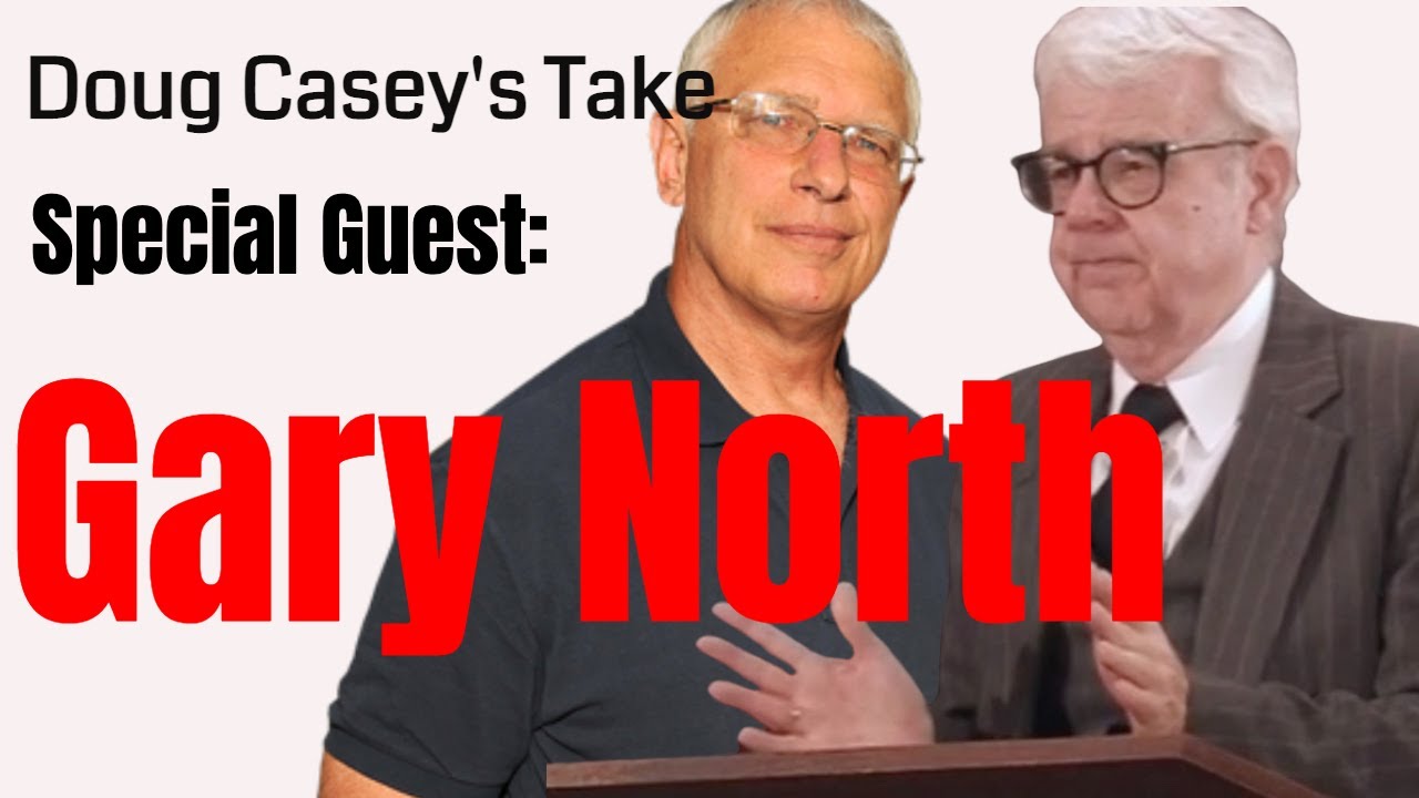 Doug Casey's Take [ep.#140] Gary North on Conservatism, Best and Worst ...