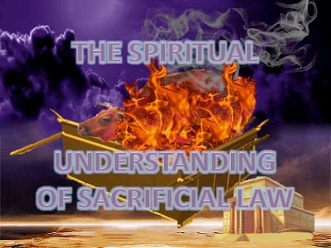 The Spiritual Understanding of Sacrificial Law - YouTube