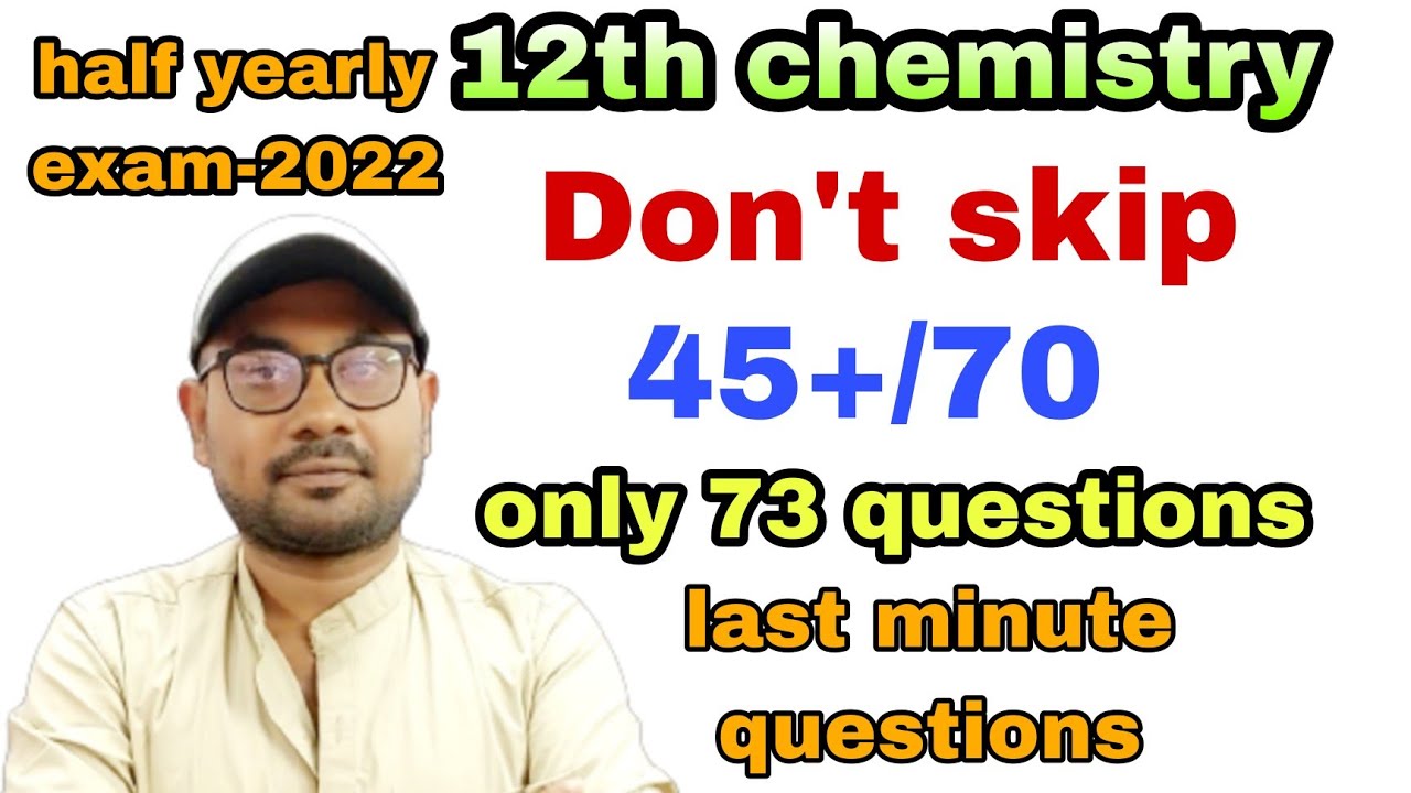 12th chemistry last minute questions | Only 73 questions | don't skip ...