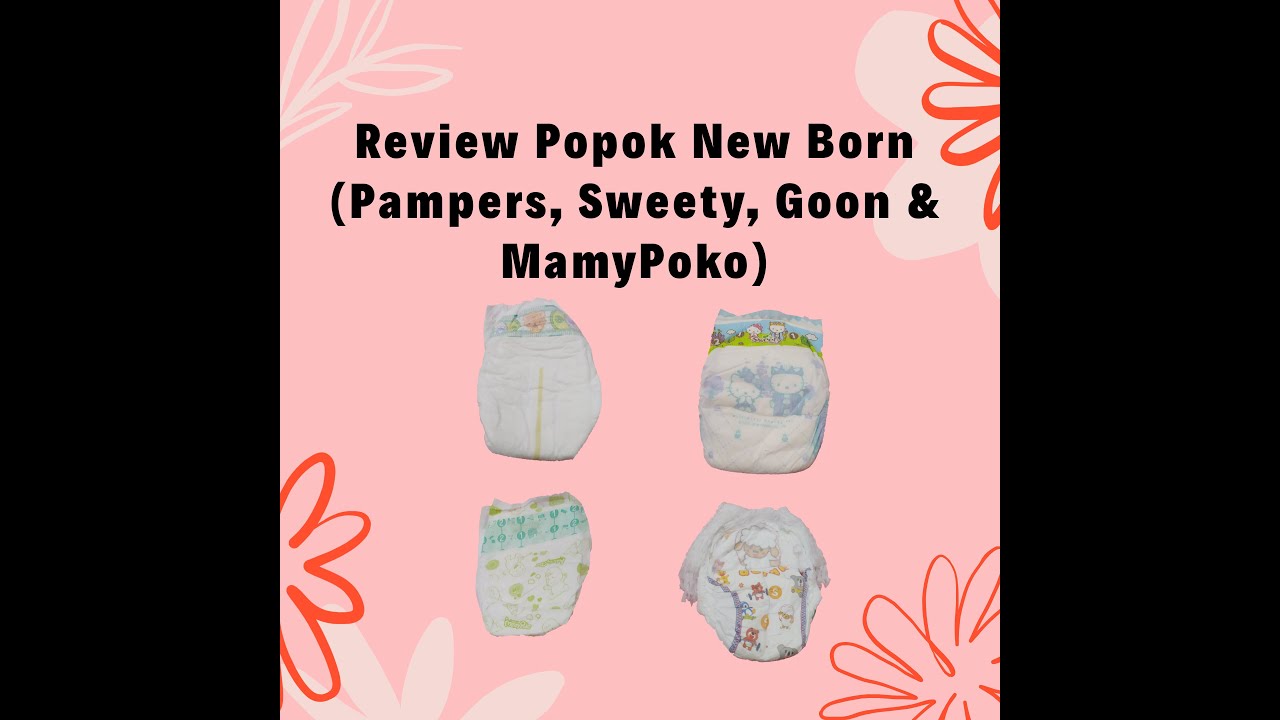 Review Popok NewBorn (Pampers, Sweety, Goon, MamyPoko) - YouTube