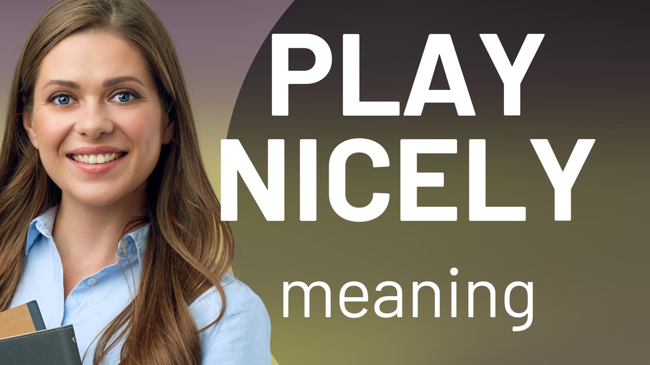 Play Nicely: Understanding a Common English Phrase - YouTube