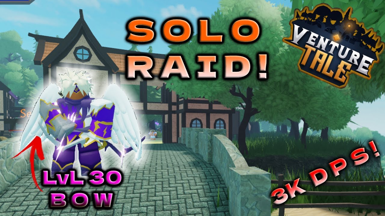 LvL 30 BOW - SOLO BANDIT RAID! | Venture Tale | Roblox - YouTube
