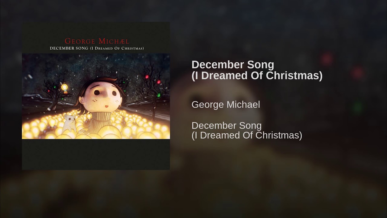 George Michael - December Song (I Dreamed Of Christmas) - YouTube