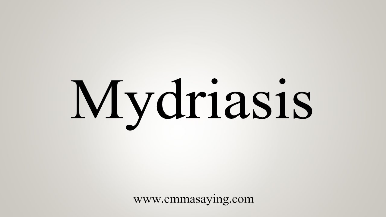 How To Say Mydriasis - YouTube