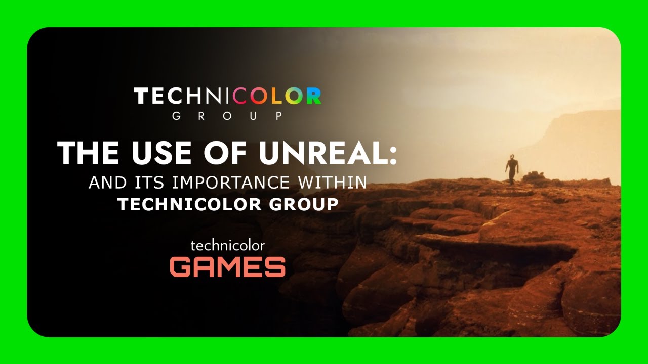 The Use of Unreal and Its Importance Within Technicolor Group - YouTube