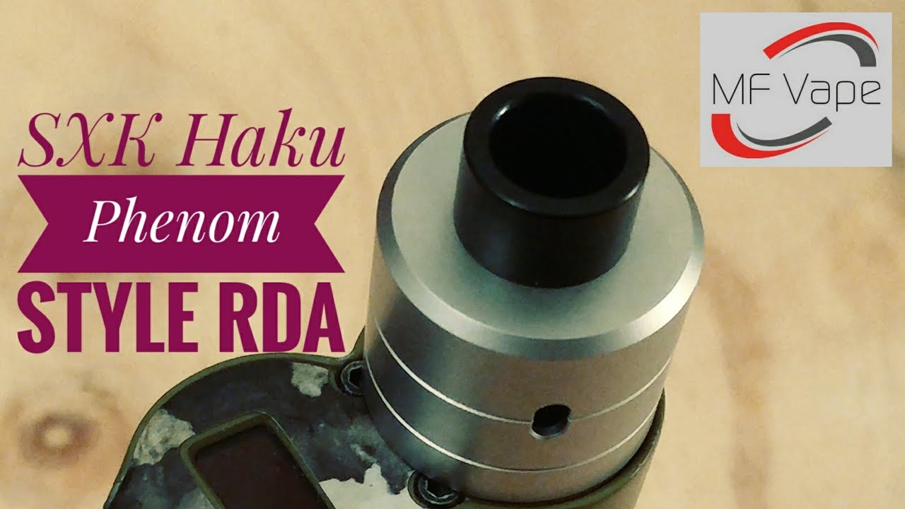 SXK Haku Phenom RDA - Review & wicking - YouTube