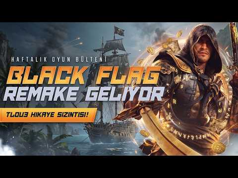 23 NİSAN'DA FRAGMAN GELİYOR BLACK FLAG RESYNCED! // TLOU 3 SIZINTISI VE YENİ GOD OF WAR!