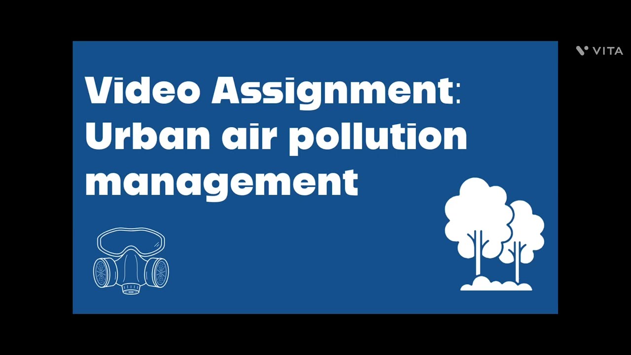 Video Assignment | URBAN AIR POLLUTION MANAGEMENT | SVCE - YouTube