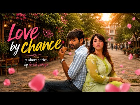 Love By Chance | All Episodes | Feather and Films