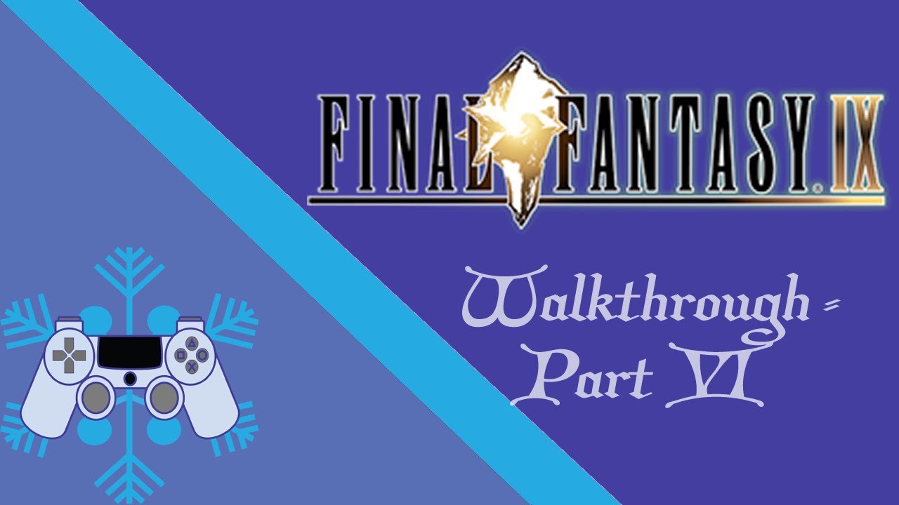 Final Fantasy IX Walkthrough - Part 6 - YouTube