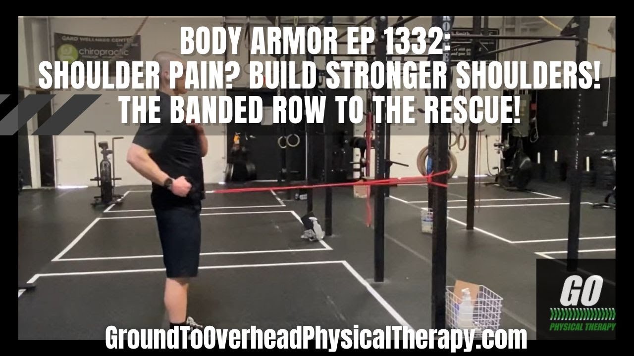 Body Armor Ep 1332: Shoulder pain? Build stronger shoulders! The Banded ...