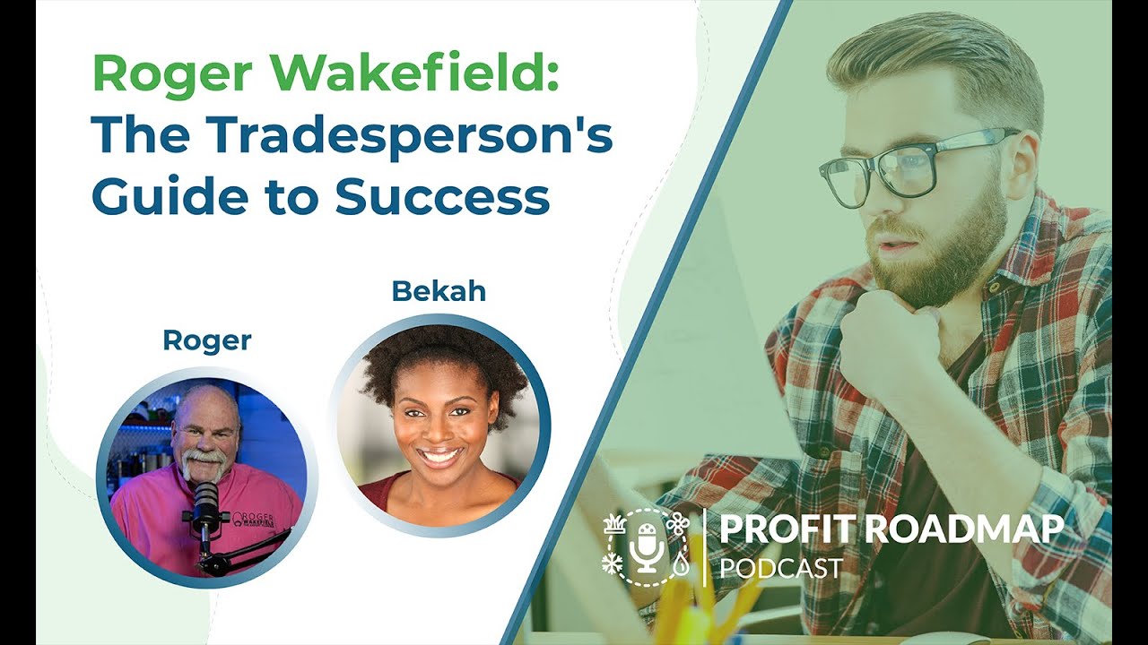 Roger Wakefield: The Tradesperson's Guide to Success - YouTube