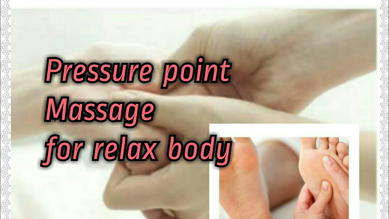 pressure points Massage for relax body , depression and hypertension ...