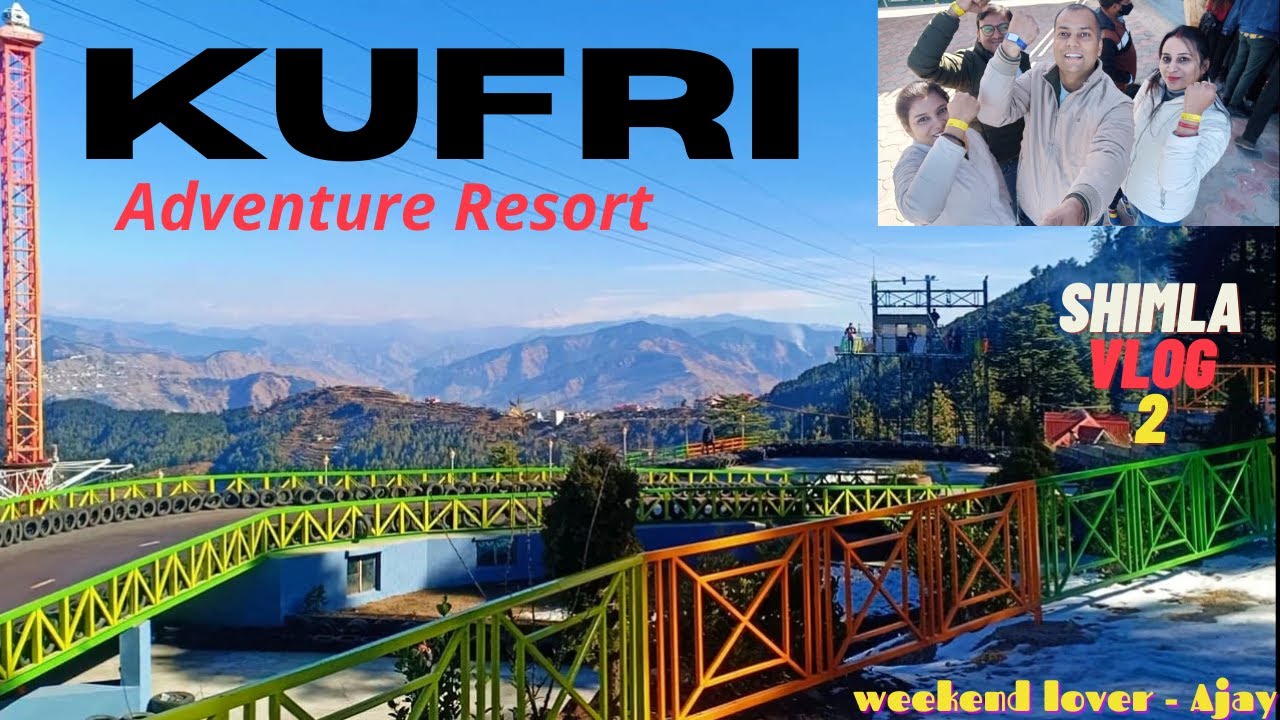 Shimla Vlog 2020 l Kufri Trip l Adventure Resort in Kufri | Vlog -2 ...