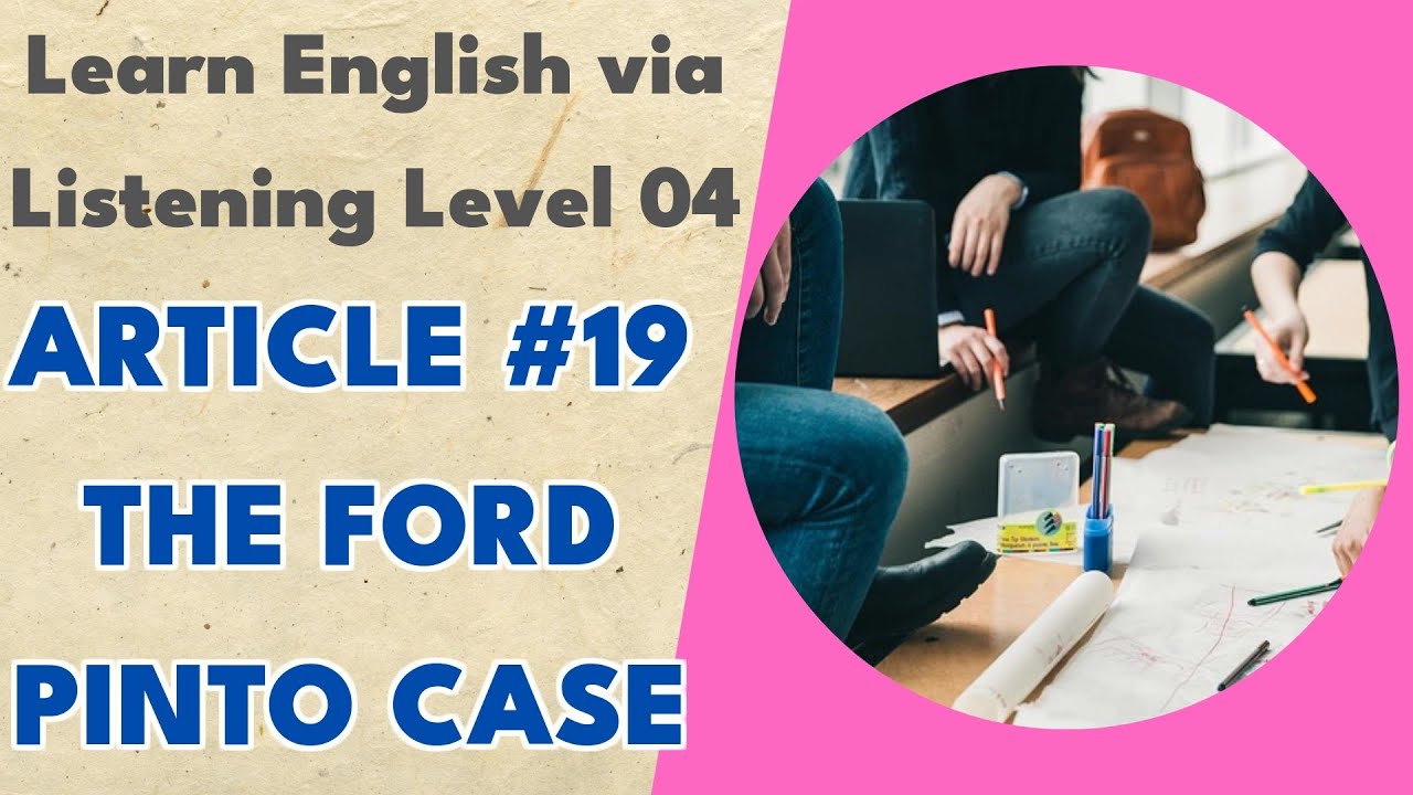 Article #19 The Ford Pinto Case - Learn English via Listening Level 04 ...