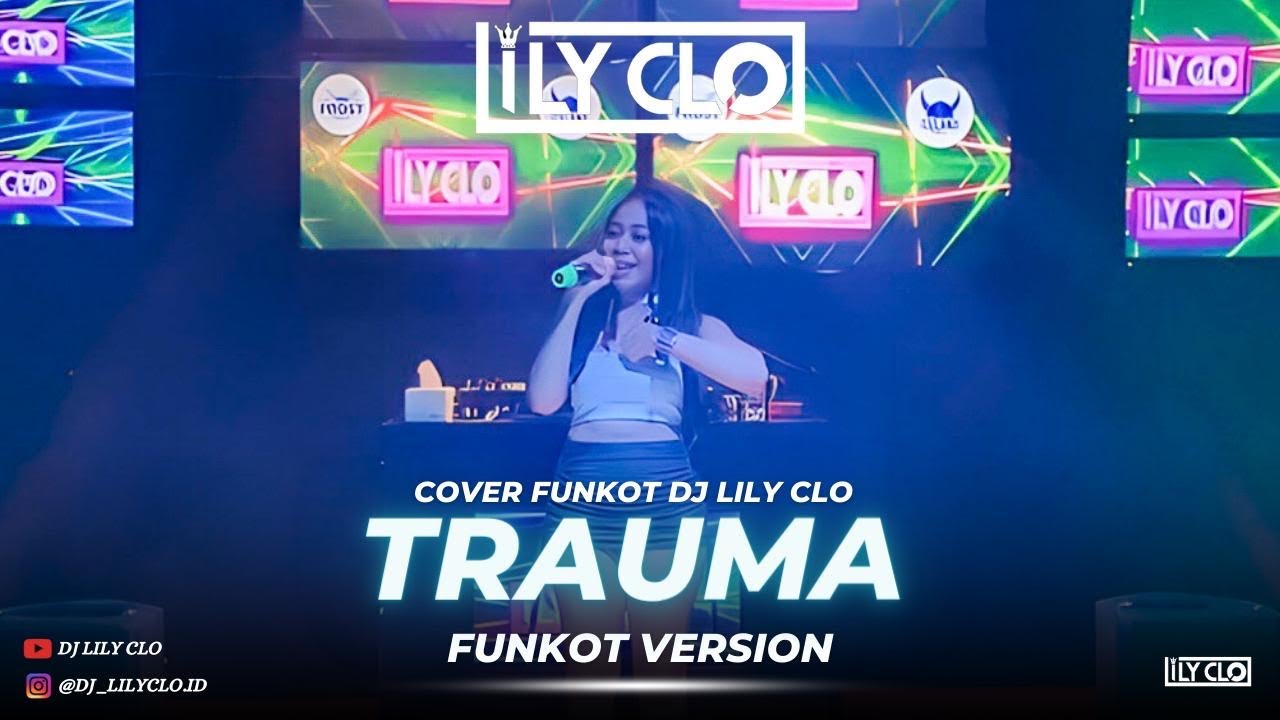 FUNKOT-TRAUMA [ ELSYA FT. AAN STORY ] COVER BU DJ LILY CLO - YouTube